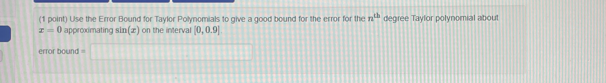 Solved (1 ﻿point) ﻿Use the Error Bound for Taylor | Chegg.com