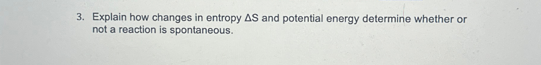 Solved Explain how changes in entropy ΔS ﻿and potential | Chegg.com