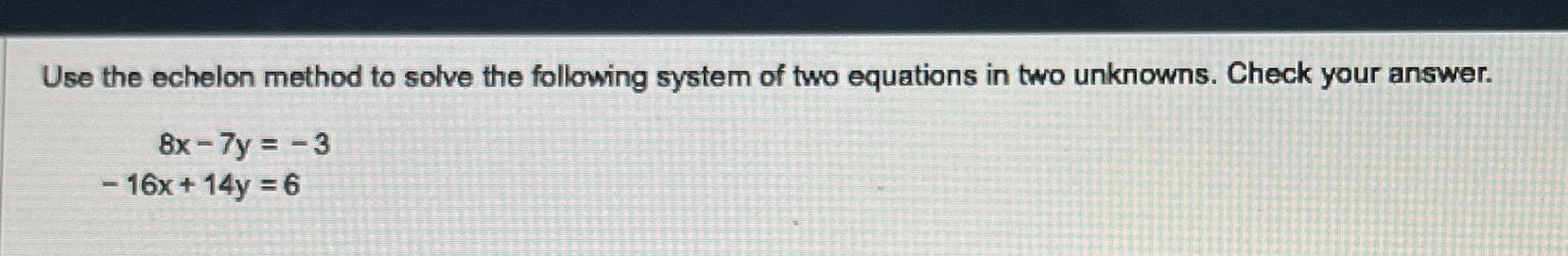 Solved Use the echelon method to solve the following system | Chegg.com