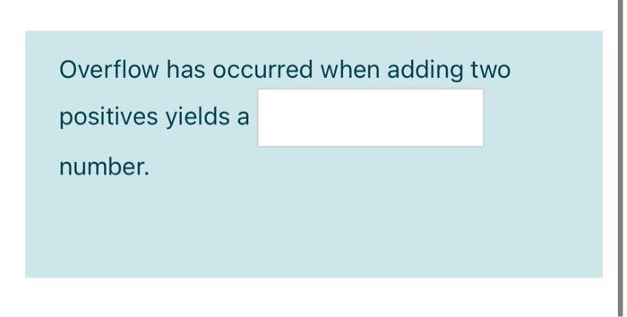 Solved Overflow has occurred when adding two positives | Chegg.com