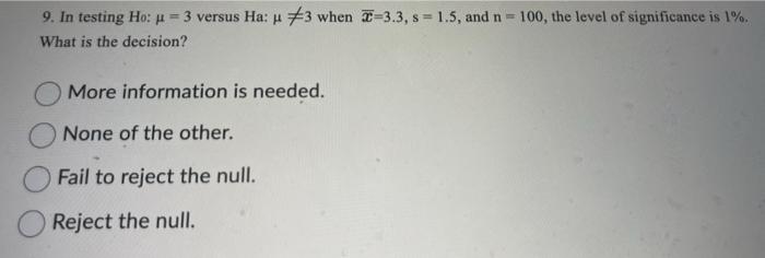 Solved 9. In testing Ho: μ=3 versus Ha: μ =3 when xˉ=3.3, | Chegg.com