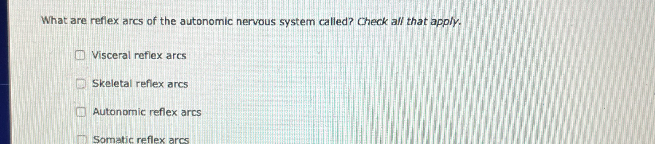 Solved What are reflex arcs of the autonomic nervous system | Chegg.com
