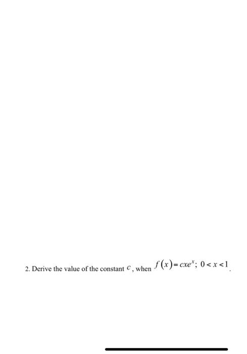 Solved 2. Derive the value of the constant c, when | Chegg.com