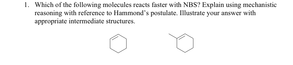 Solved Which of the following molecules reacts faster with | Chegg.com
