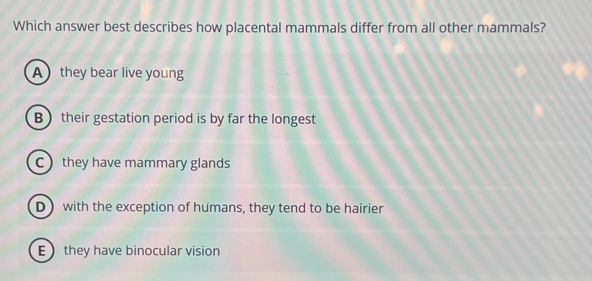 Solved Which answer best describes how placental mammals | Chegg.com