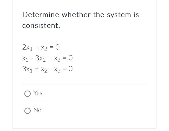 Solved Determine whether the system is consistent. | Chegg.com