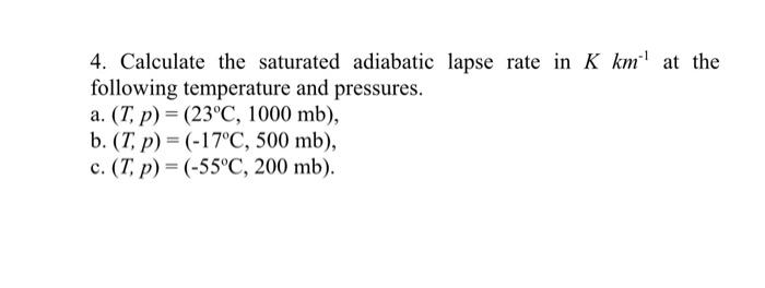 4. Calculate the saturated adiabatic lapse rate in K | Chegg.com