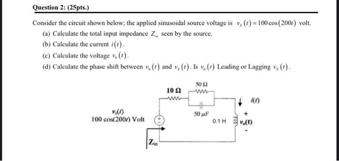 Solved Question 2: (25pts.) Consider the circuit shown | Chegg.com Solved Question 2: (25pts.) Consider the circuit shown | Chegg.com