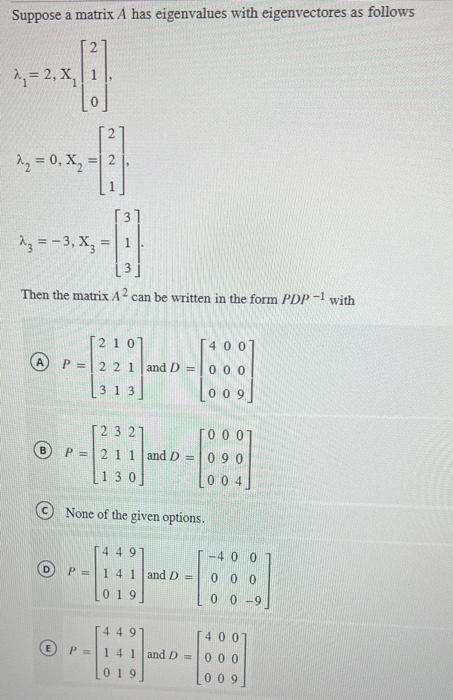 Solved The eigenvalues of A=[45−3−4] are (A) λ1=2,λ2=1 (B) | Chegg.com