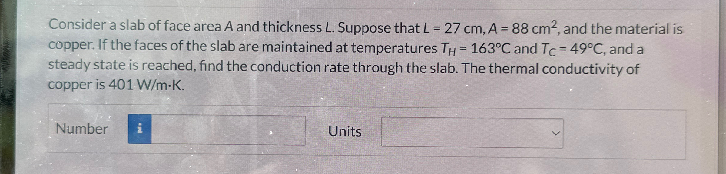 Solved Consider a slab of face area A and thickness L. | Chegg.com