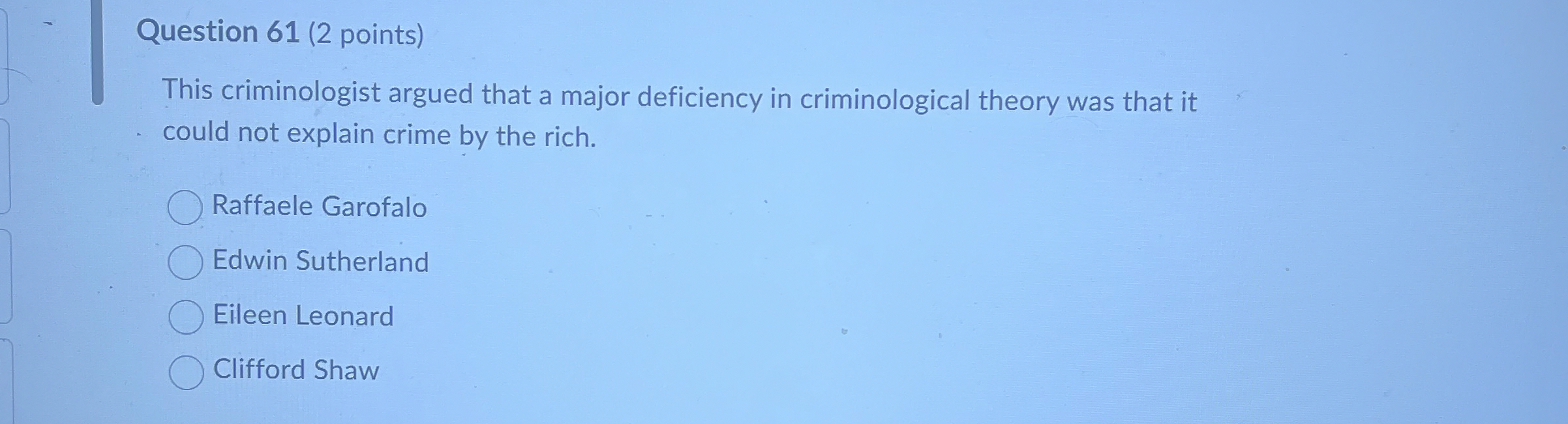 Solved Question 61 (2 ﻿points)This criminologist argued that | Chegg.com