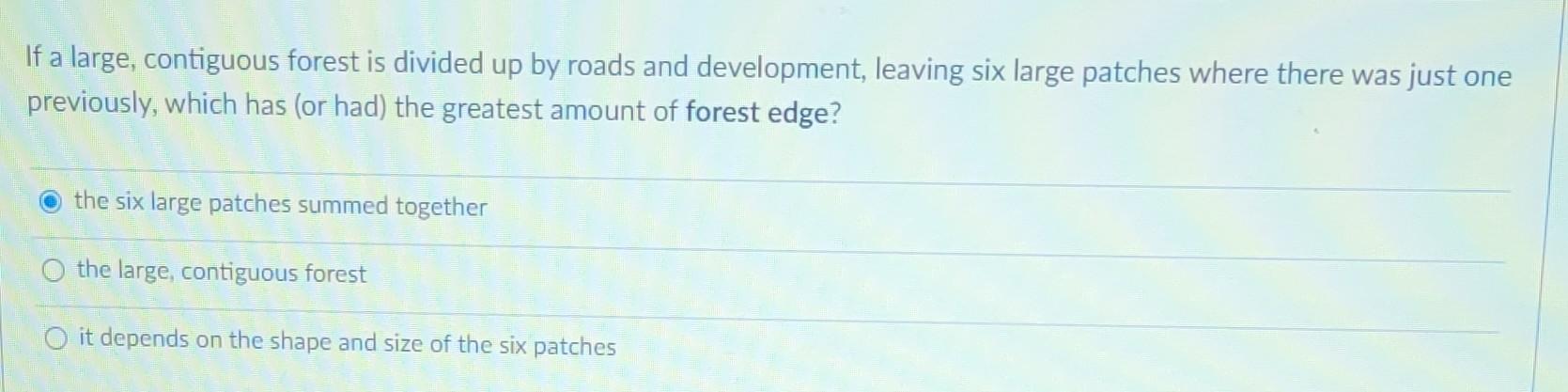 Solved If a large, contiguous forest is divided up by roads | Chegg.com