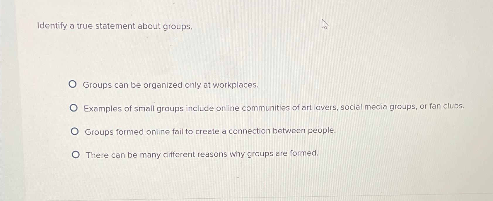 Solved Identify a true statement about groups.Groups can be | Chegg.com