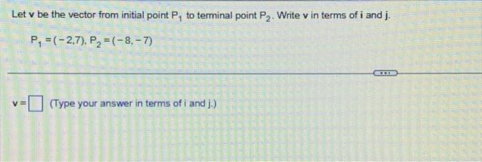 Solved Let v be the vector from initial point P, to terminal | Chegg.com