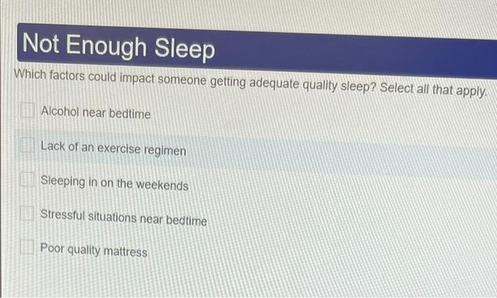 Solved Which factors could impact someone getting adequate | Chegg.com