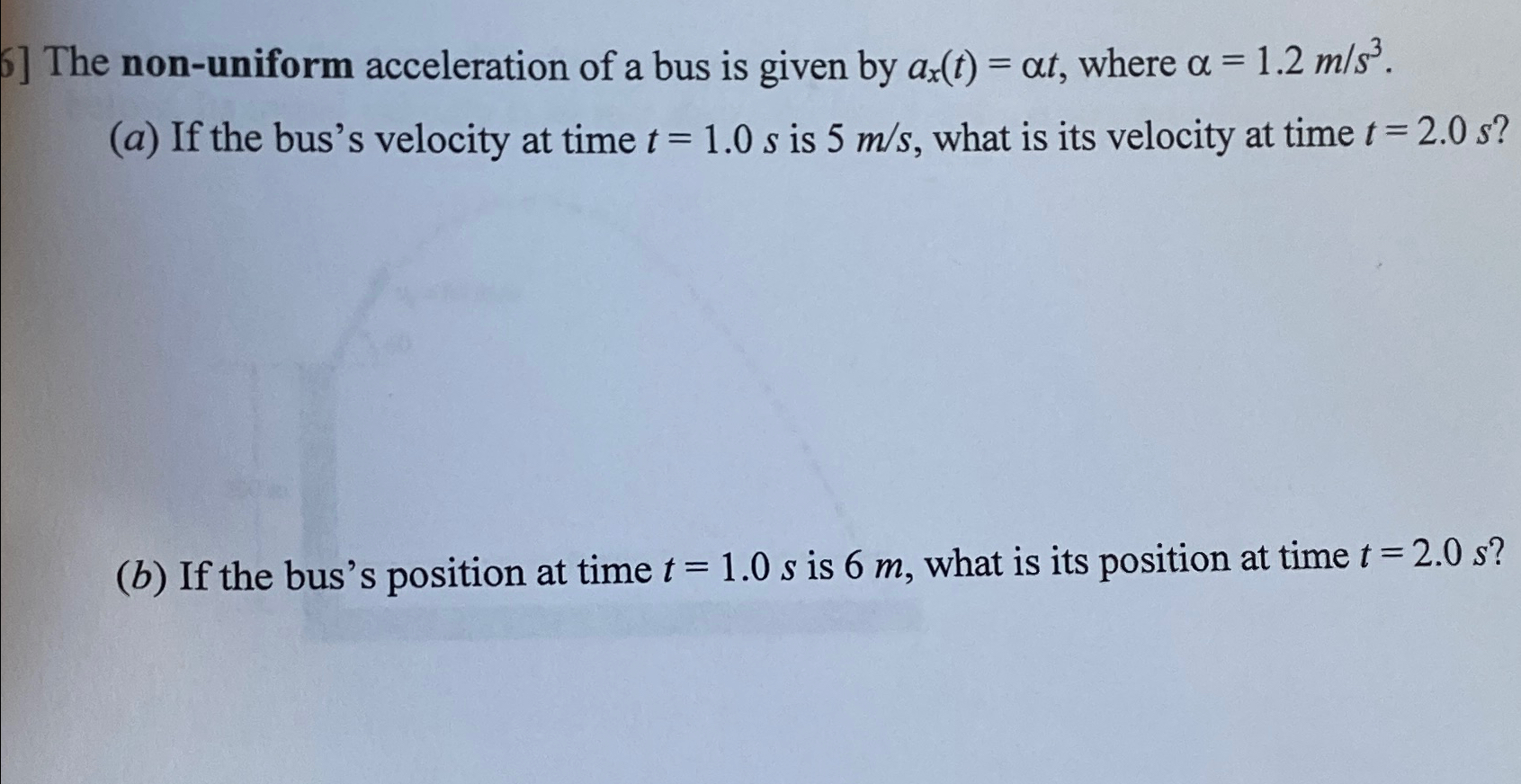 Solved 6] ﻿The non-uniform acceleration of a bus is given by | Chegg.com