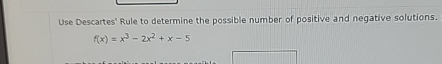Solved Use Descartes' Rule to determine the possible number | Chegg.com