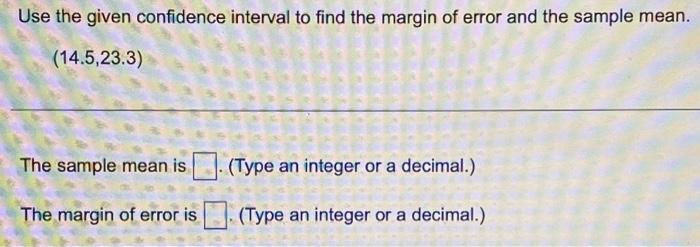 Solved Use the given confidence interval to find the margin | Chegg.com
