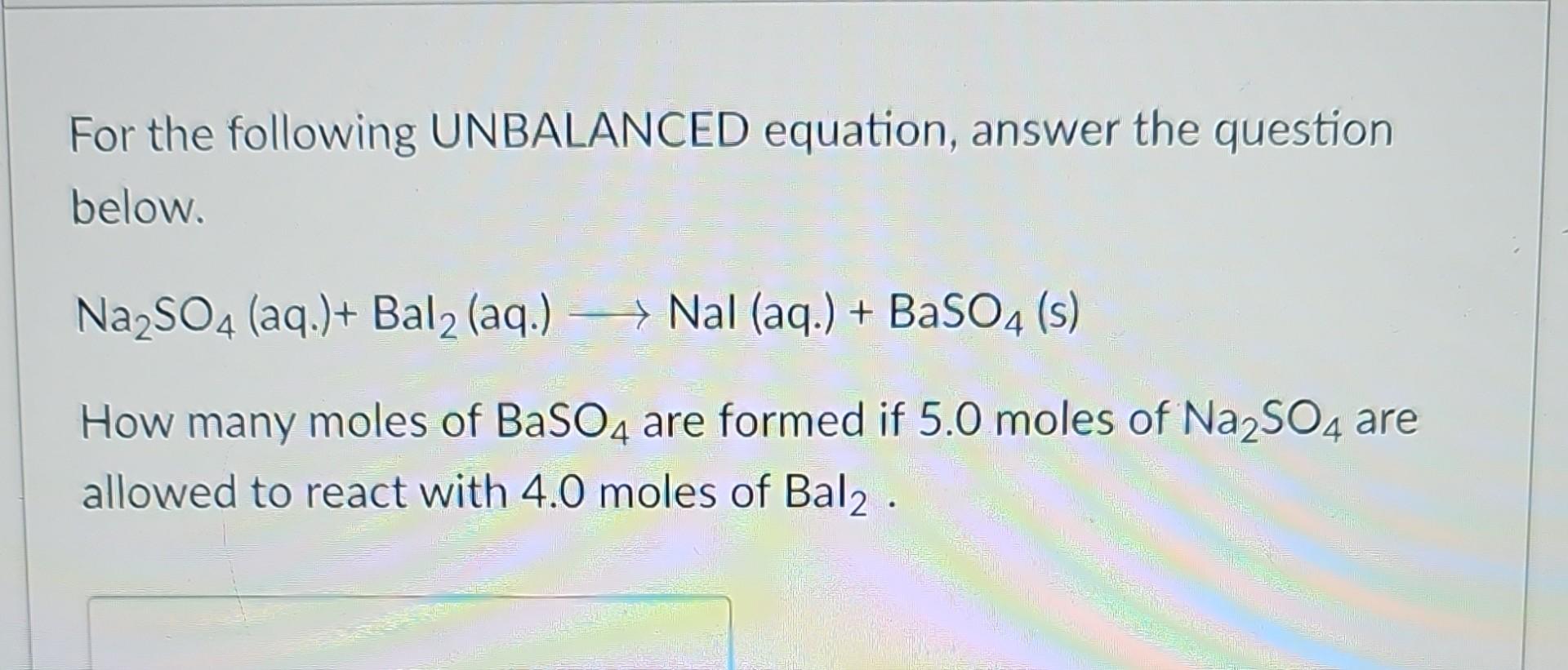 Solved For the following UNBALANCED equation, answer the | Chegg.com