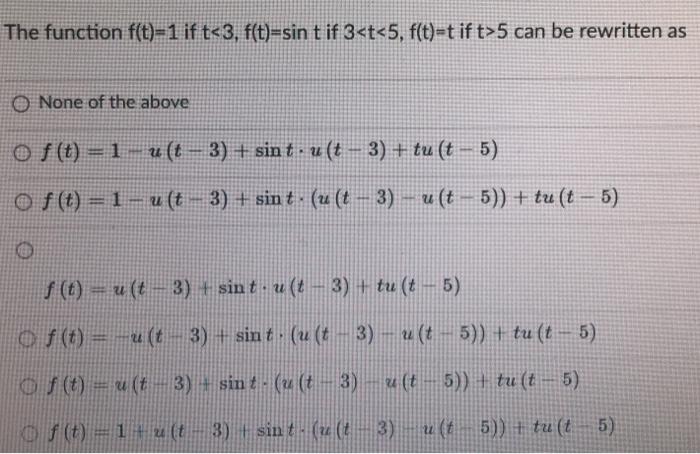 Solved The function f(t)=1 if t
