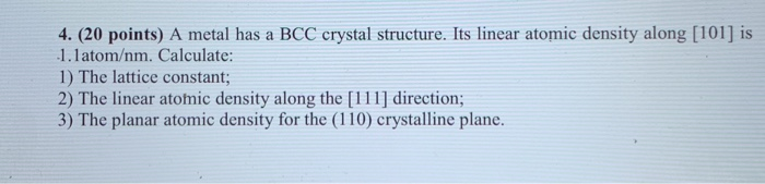 Solved 4. (20 points) A metal has a BCC crystal structure. | Chegg.com