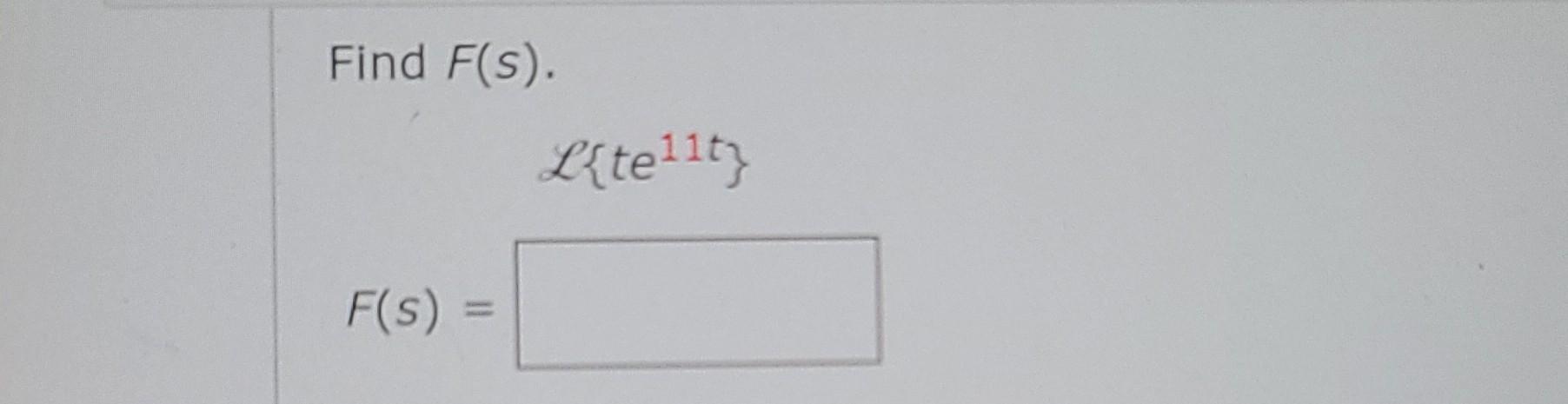 Solved Find F(s). L{tellt? F(s) = | Chegg.com