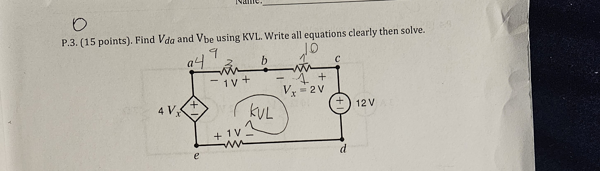 Solved P.3. (15 points). Find Vda and VbeusingKVL. Write | Chegg.com Solved P.3. (15 points). Find Vda and VbeusingKVL. Write | Chegg.com
