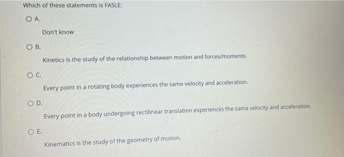 Solved Which of these statements is FASLE: ОА. Don't know | Chegg.com