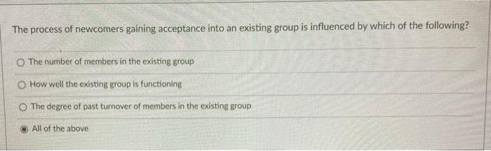 Solved The process of newcomers gaining acceptance into an | Chegg.com