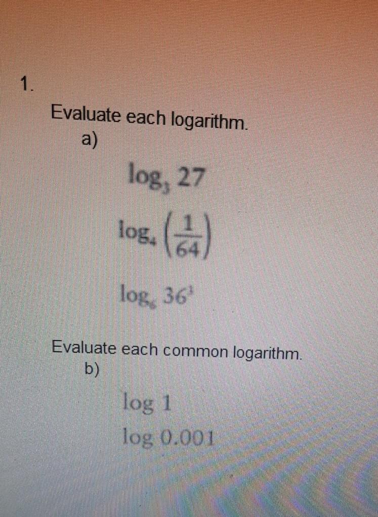 Solved 1. Evaluate each logarithm. a) log, 27 los. () | Chegg.com
