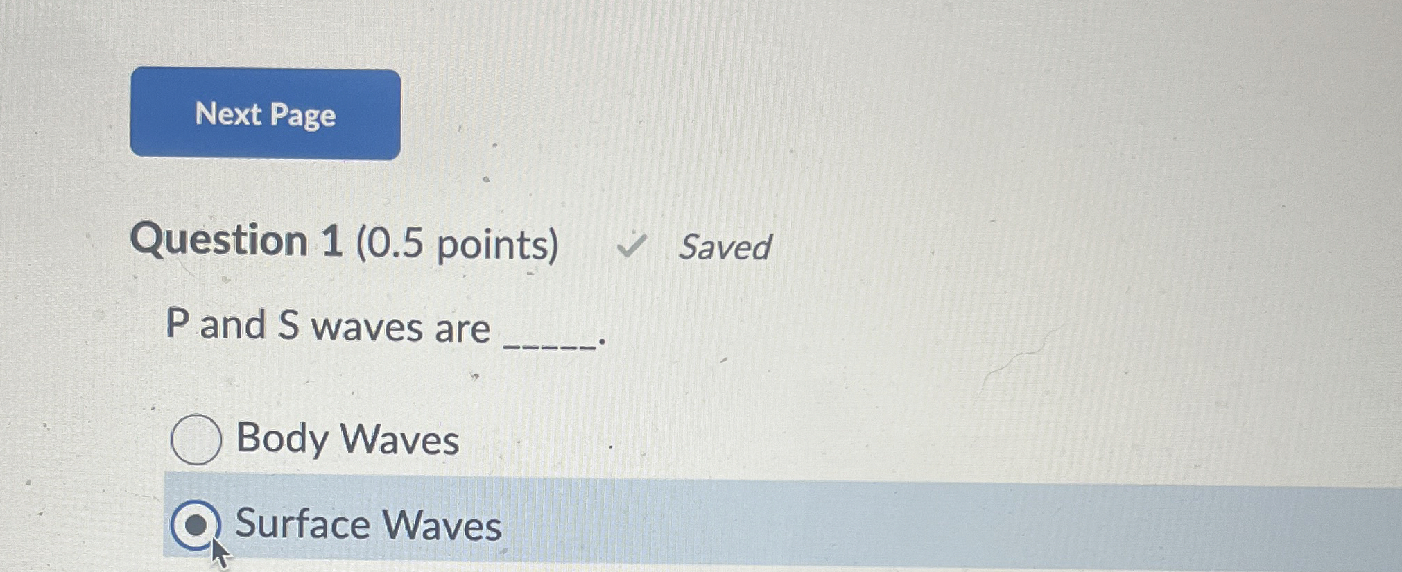 High Quality SOLUTION Question 1 (0.5 ﻿points) ﻿SavedP ﻿and S ﻿waves | Chegg.com