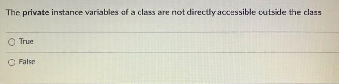 Solved The private instance variables of a class are not | Chegg.com