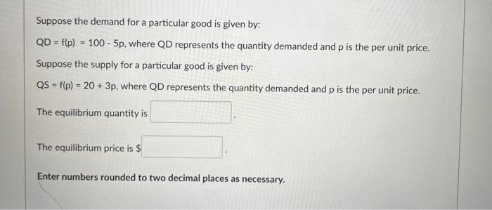 Solved Suppose the demand for a particular good is given by: | Chegg.com