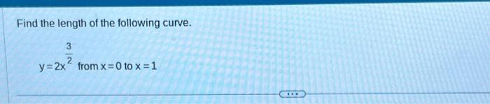 Solved Find the length of the following curve. 3 2 y=2x from | Chegg.com