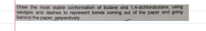 Solved Draw the most stable conformation of butane and | Chegg.com