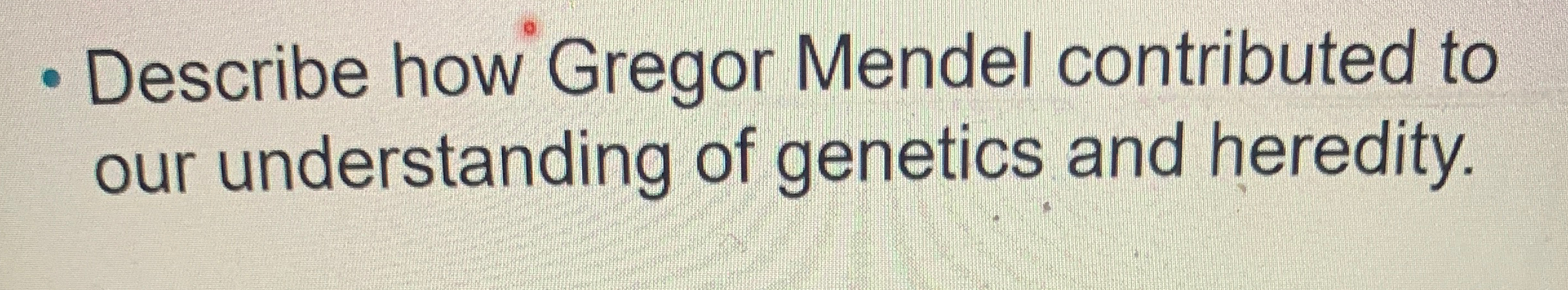 Solved Describe how Gregor Mendel contributed to our | Chegg.com