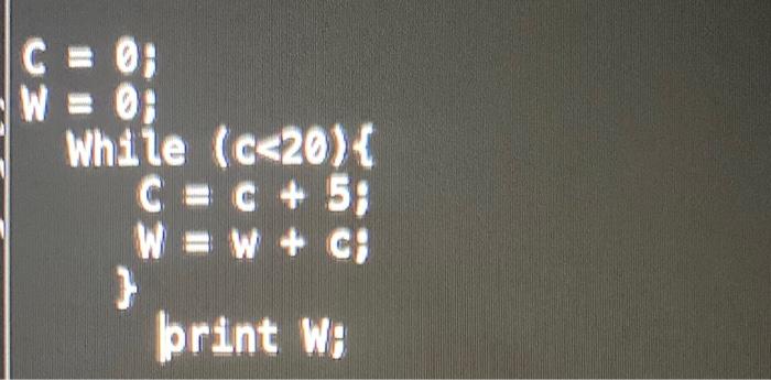 Solved c=ai W=0i White (ce20)t c=c+5i w=w+ci 3 Print Wt | Chegg.com