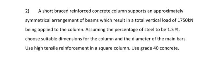 Solved 2) A short braced reinforced concrete column supports | Chegg.com