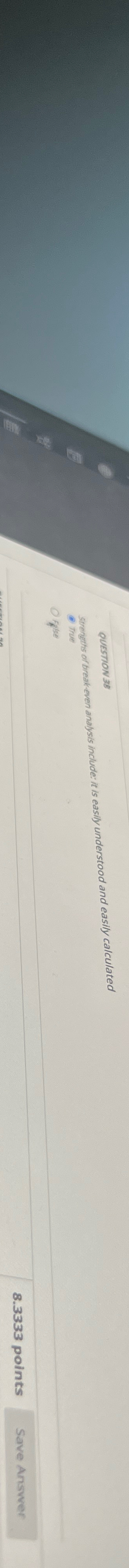 Solved QUESTION 38Thenuths or breake even analysis include: | Chegg.com