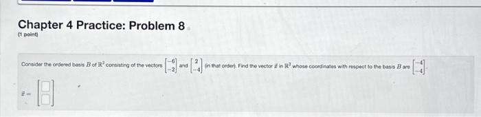 Solved Chapter 4 Practice: Problem 8 (1) point) Consider the | Chegg.com