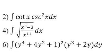 Solved 2) S cot x cscxdx 4)S 1x3 3 dx 711 6) S(y4 + 4y2 + | Chegg.com