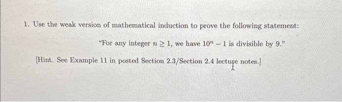 Solved 1. Use the weak version of mathematical induction to | Chegg.com