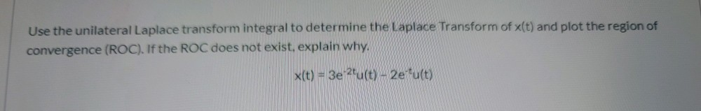 Solved Use the unilateral Laplace transform integral to | Chegg.com