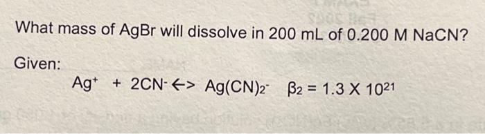 Solved What mass of AgBr will dissolve in 200 mL of | Chegg.com
