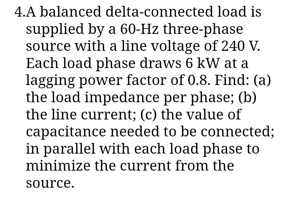 Solved 4.A balanced delta-connected load is supplied by a | Chegg.com