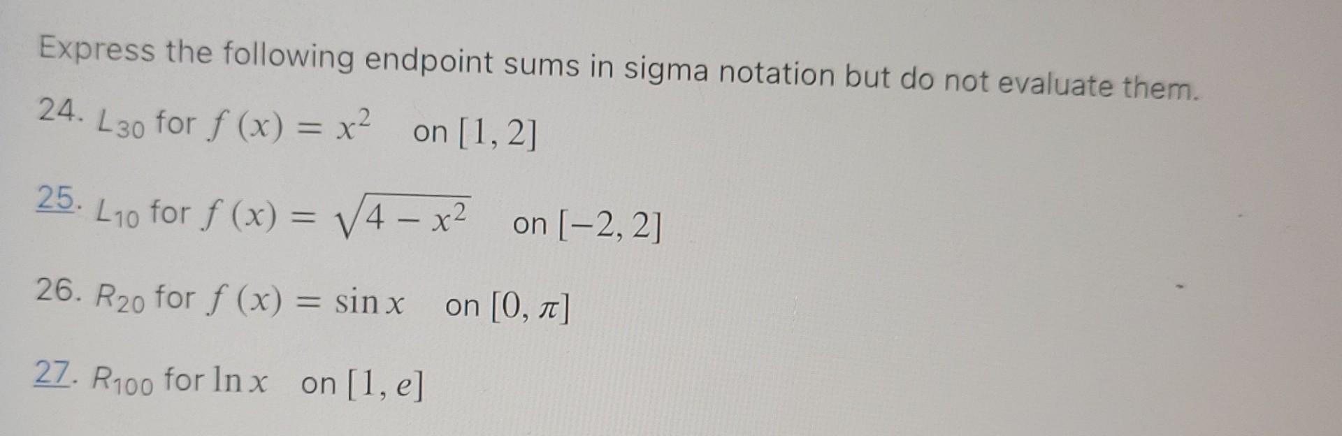 Solved Express the following endpoint sums in sigma notation | Chegg.com