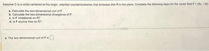 Solved Assume C is a circle centered at the origin, oriented | Chegg.com