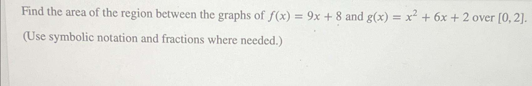 Solved Find the area of the region between the graphs of | Chegg.com