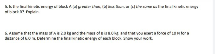 Solved 5. Is the final kinetic energy of block A (a) greater | Chegg.com