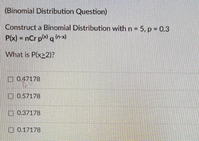 Solved (Binomial Distribution Question) Construct a Binomial | Chegg.com